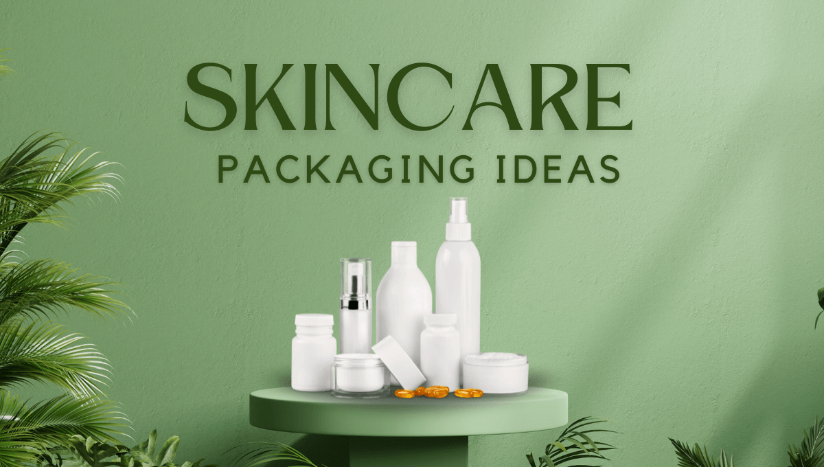 11 Top Skincare Packaging Ideas of 2024